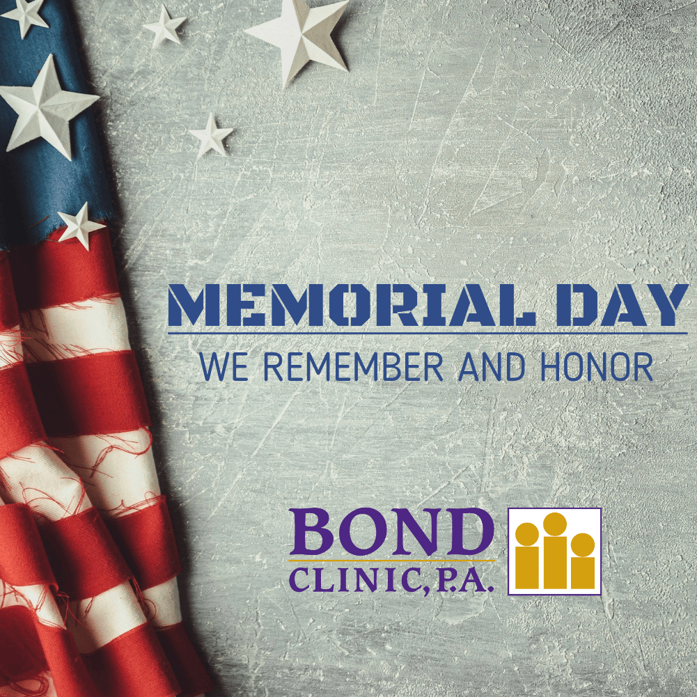 Memorial Day Hours (Urgent Care Open 8am-8pm) - Bond Clinic, P.A. Bond ...